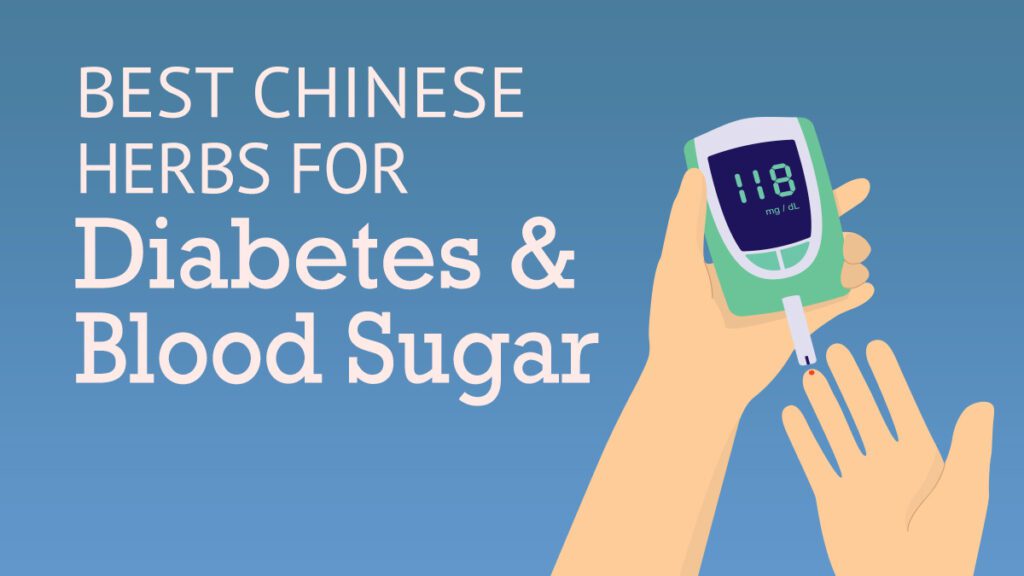 Chinese Herbs for Diabetes and Blood Sugar Management