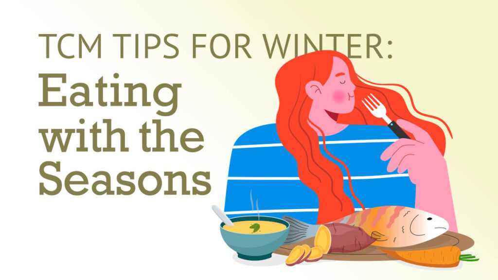 Eating with the Seasons: TCM Tips for Winter | Learn More